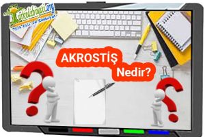 Akrostiş Nedir? Akrostiş Örnekleri - Türk Dili ve Edebiyatı